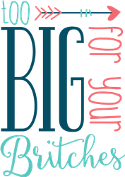 Too Big For Your Britches SVG cut file at EmbroideryDesigns.com ...