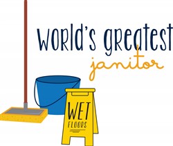 Worlds Greatest Janitor print art print art at EmbroideryDesigns.com ...