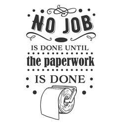 No Job Is Done Until The Paperwork Is Done SVG cut file at ...