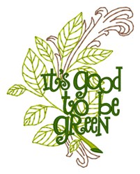 Good To Be Green Embroidery Design | EmbroideryDesigns.com