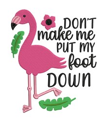 Dont make me put foot down Embroidery Design | EmbroideryDesigns.com