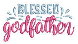 Blessed Godfather Embroidery Design | EmbroideryDesigns.com