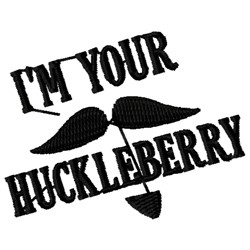 Im Your Huckleberry Embroidery Design | EmbroideryDesigns.com