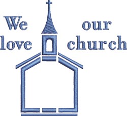 We Love Our Church Embroidery Design | EmbroideryDesigns.com