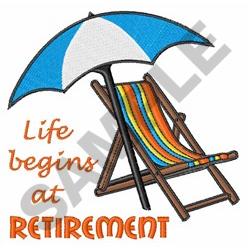 LIFE BEGINS AT RETIREMENT Embroidery Design | EmbroideryDesigns.com