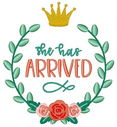 She Has Arrived Embroidery Design | EmbroideryDesigns.com