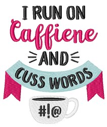 Run On Caffiene and Cuss Words Embroidery Design | EmbroideryDesigns.com