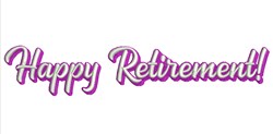 Happy Retirement Embroidery Design | EmbroideryDesigns.com
