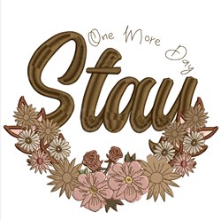 Stay One More Day Embroidery Design | EmbroideryDesigns.com