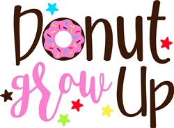 Donut Grow Up SVG cut file at EmbroideryDesigns.com | EmbroideryDesigns.com