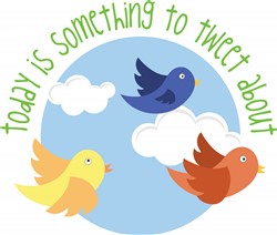 Something To Tweet About print art print art at EmbroideryDesigns.com ...