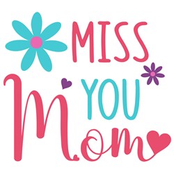 Miss You Mom SVG cut file at EmbroideryDesigns.com | EmbroideryDesigns.com