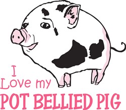 LOVE MY POT BELLIED PIG SVG cut file at EmbroideryDesigns.com ...