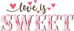 Love Is Sweet SVG cut file at EmbroideryDesigns.com | EmbroideryDesigns.com