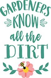 Gardeners Know Dirt print art print art at EmbroideryDesigns.com ...