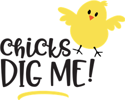 Chicks Dig Me! SVG cut file at EmbroideryDesigns.com ...