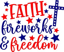Faith Fireworks & Freedom SVG cut file at EmbroideryDesigns.com ...