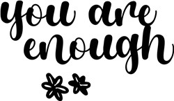 You Are Enough SVG cut file at EmbroideryDesigns.com | EmbroideryDesigns.com