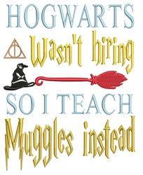 I Teach Muggles Embroidery Design | EmbroideryDesigns.com