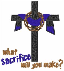 What Sacrifice Embroidery Design | EmbroideryDesigns.com