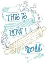 How I Roll Embroidery Design | EmbroideryDesigns.com
