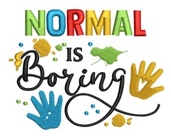 Normal Is Boring Embroidery Design | EmbroideryDesigns.com