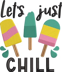 Let's Just Chill Embroidery Design | EmbroideryDesigns.com
