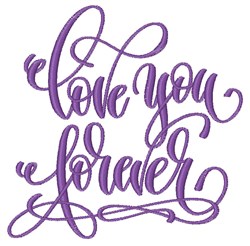 Love You Forever Embroidery Design | EmbroideryDesigns.com