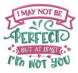 Not Perfect Embroidery Design | EmbroideryDesigns.com