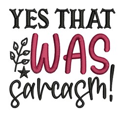 That Was Sarcasm Embroidery Design | EmbroideryDesigns.com