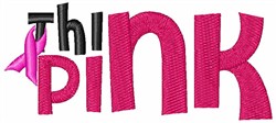 Think Pink Embroidery Design | EmbroideryDesigns.com