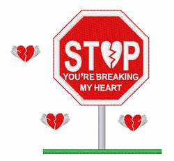 Stop Breaking My Heart Embroidery Design | EmbroideryDesigns.com
