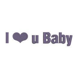 I Love You Baby Embroidery Design | EmbroideryDesigns.com