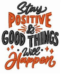 Stay Positive Embroidery Design | EmbroideryDesigns.com