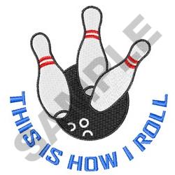 HOW I ROLL Embroidery Design | EmbroideryDesigns.com