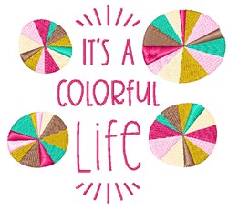 Its A Colorful Life Embroidery Design | EmbroideryDesigns.com