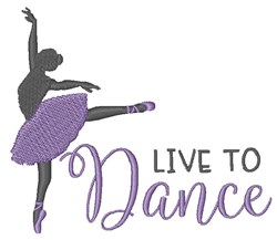 Live To Dance Embroidery Design | EmbroideryDesigns.com