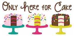 Only Here For Cake Embroidery Design | EmbroideryDesigns.com