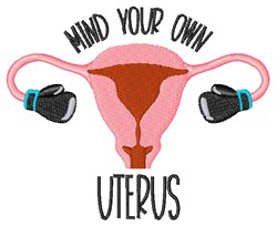 Mind Your Own Uterus Embroidery Design | EmbroideryDesigns.com