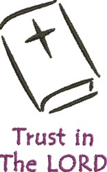 Trust In The Lord Embroidery Design | EmbroideryDesigns.com