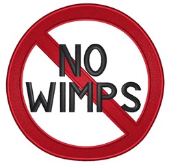 No Wimps Embroidery Design | EmbroideryDesigns.com