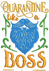Quarantine Like A Boss Embroidery Design | EmbroideryDesigns.com