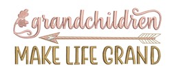 Grandchildren Make Life Grand Embroidery Design | EmbroideryDesigns.com