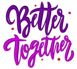 Better Together Embroidery Design | EmbroideryDesigns.com