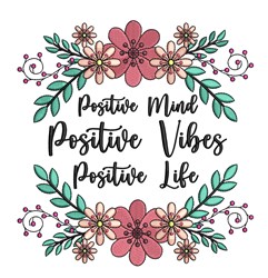 Positive Mind Positive Life Embroidery Design | EmbroideryDesigns.com